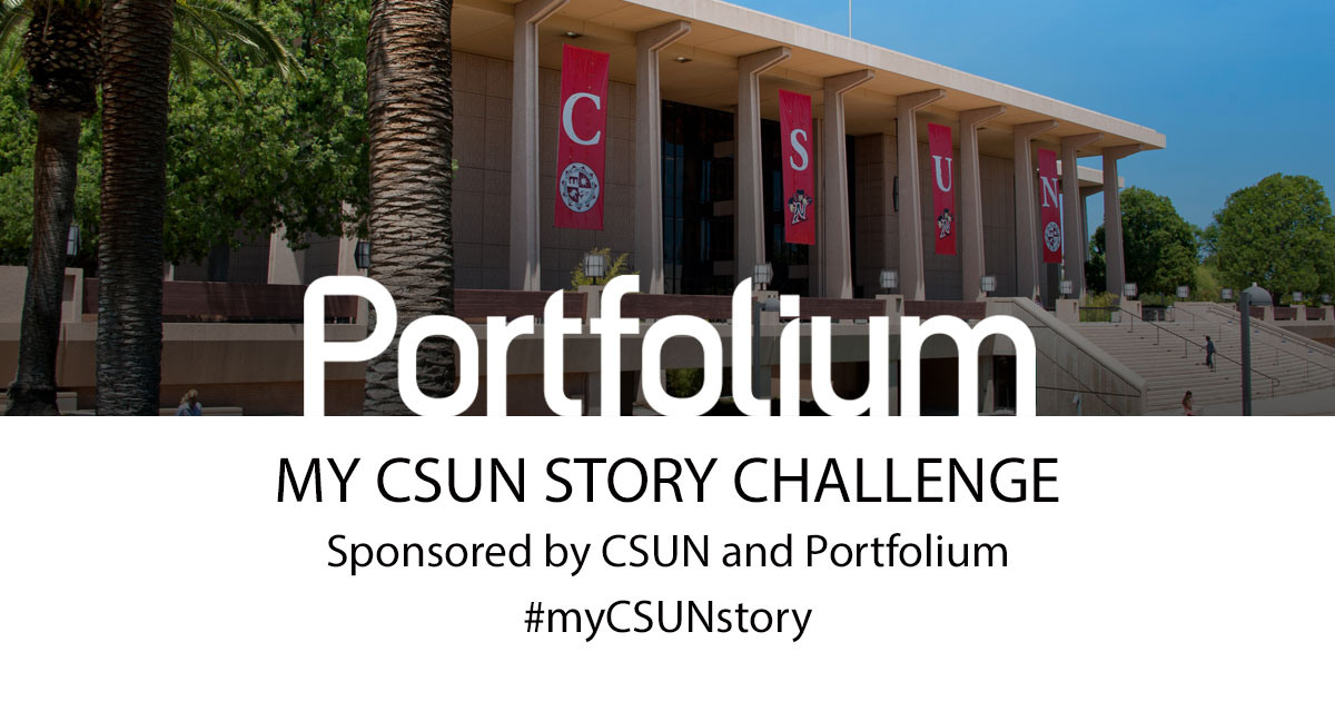 My CSUN Story Challenge | Portfolium